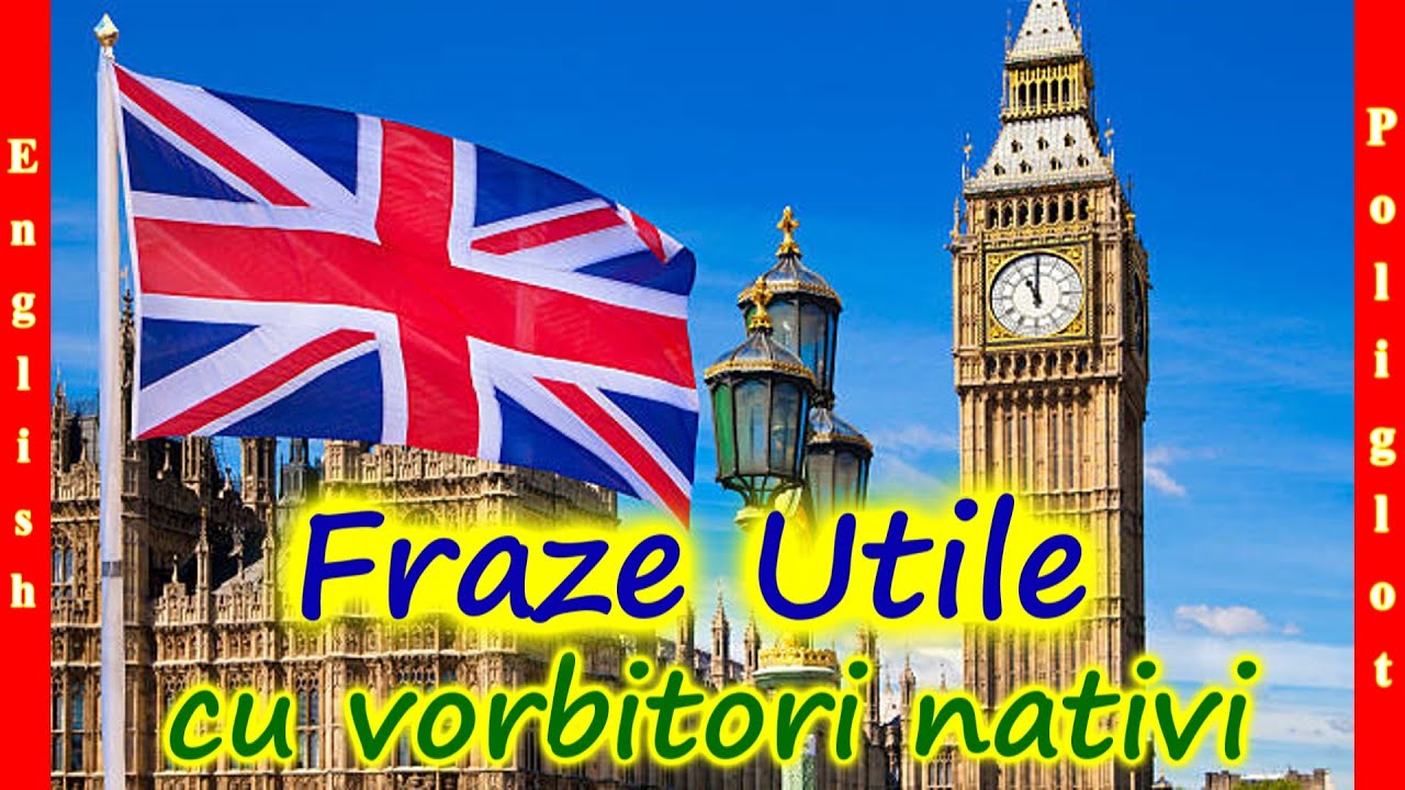 Fraze Utile in ENGLEZA Pentru Incepatori Usor de Memorat # English ...