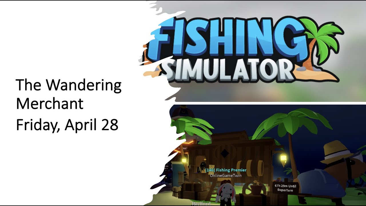 Roblox: Fishing Simulator - Roblox: The Wandering MerchantFriday, April ...