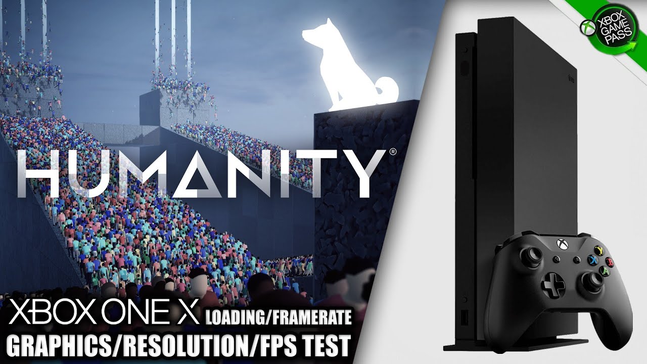 Humanity - Xbox One X Gameplay + FPS Test - YouTube