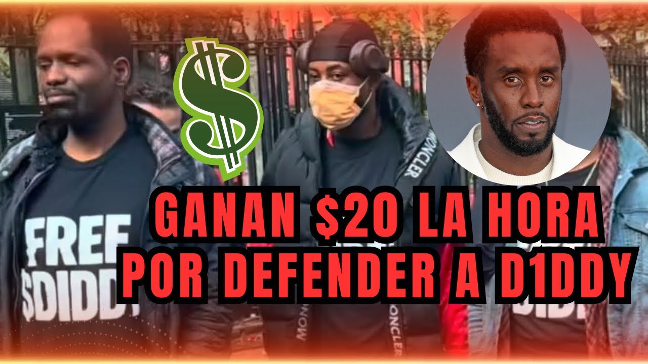 Defensores de D1ddy Ganan 20 Dólares la Hora - YouTube