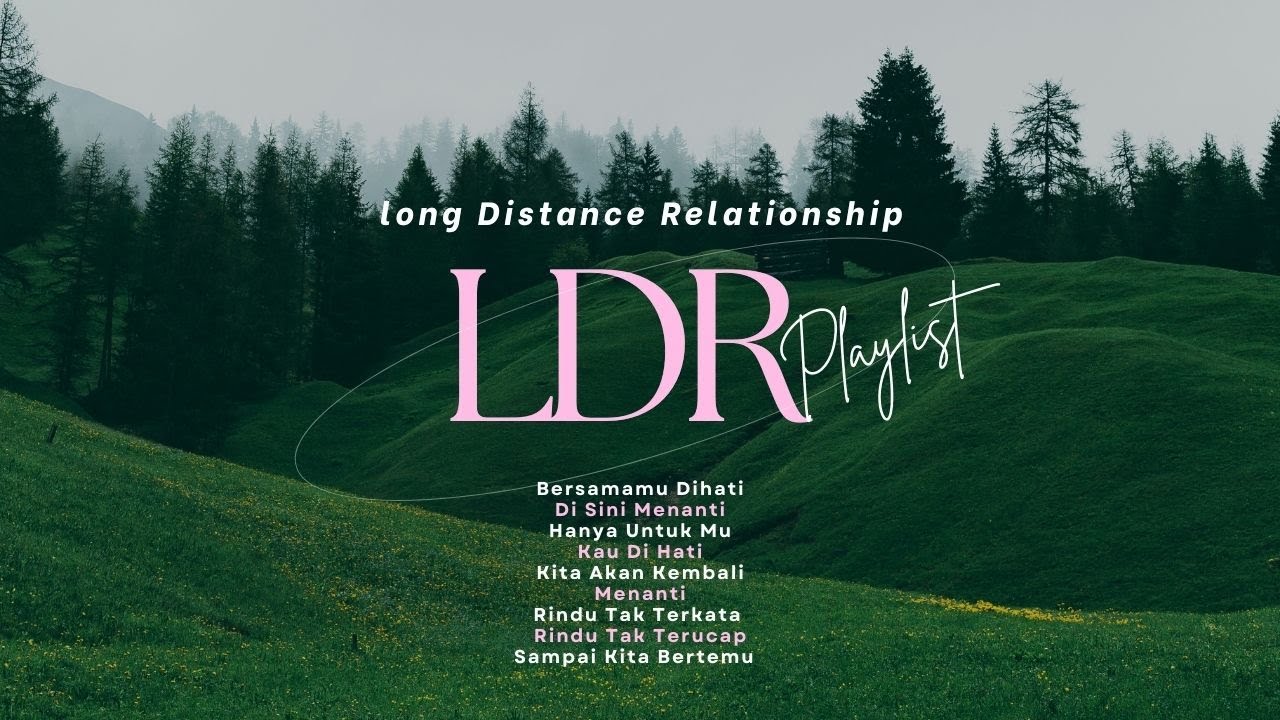 PLAYLIST LAGU LDR (LONG DISTANCE RELATIONSHIP) PALING ASIK TAHUN 2025! - YouTube