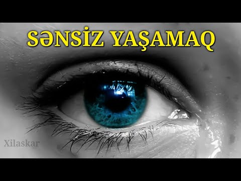 Sənsiz yaşmaq - Status üçün qəmli video