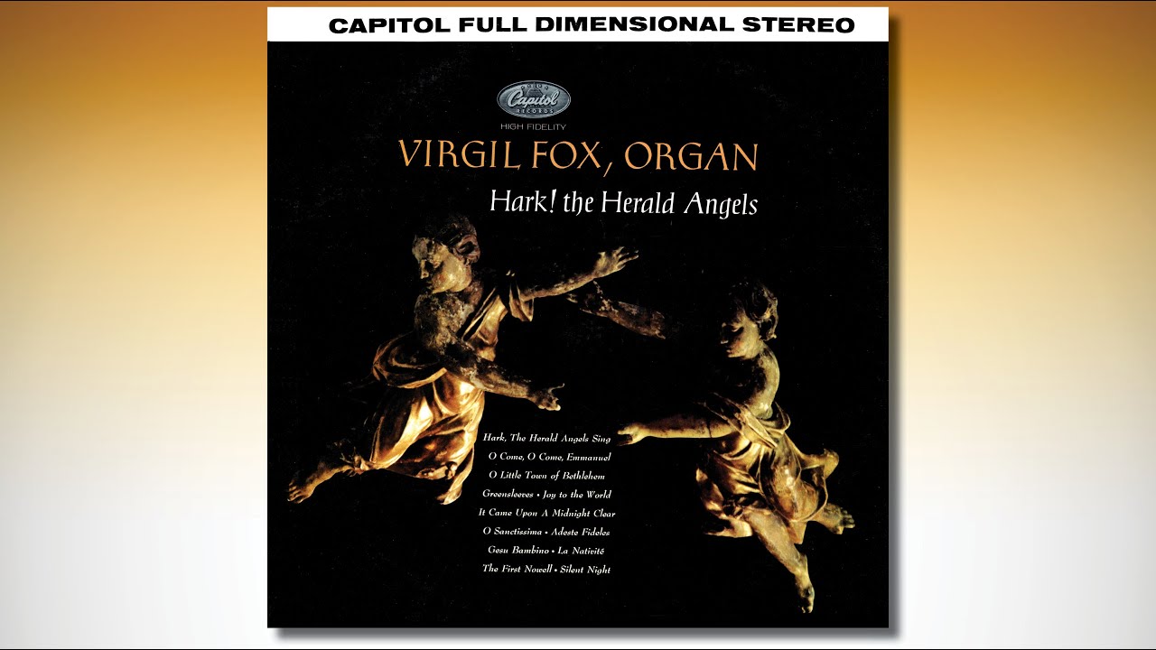 Hark! The Herald Angels | VIRGIL FOX at the Aeolian-Skinner Organ of ...
