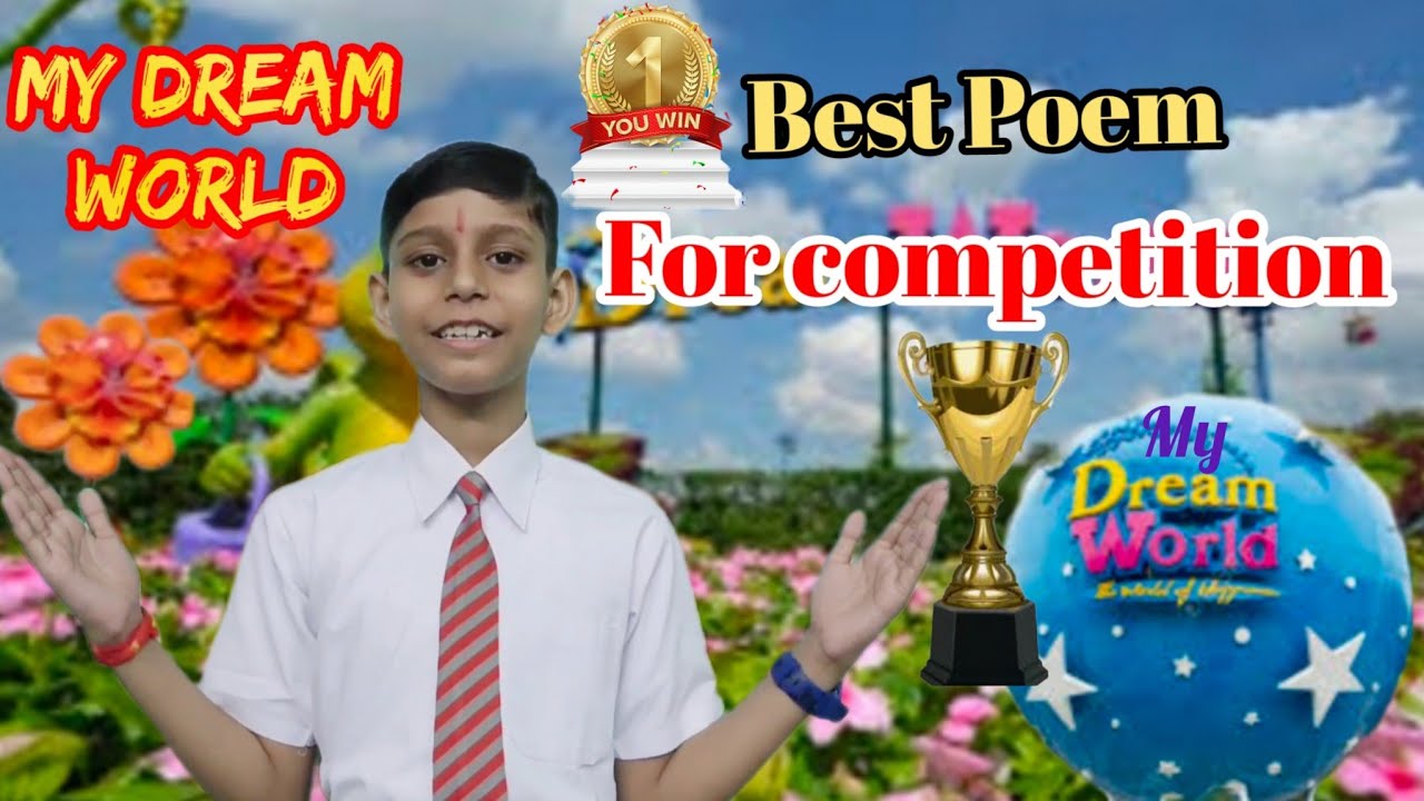 Best Poem for English Recitation Competition | My Dream World ...
