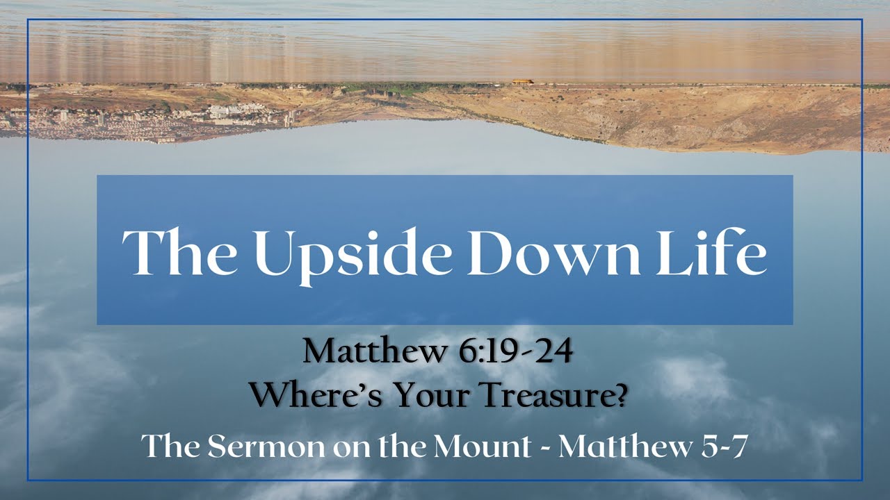 Where's Your Treasure? Matthew 6:19-24 5/14/2023 - YouTube