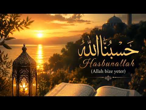 Kalpteki Yükleri Hafiflet: Hasbunallah (Allah Bize Yeter)