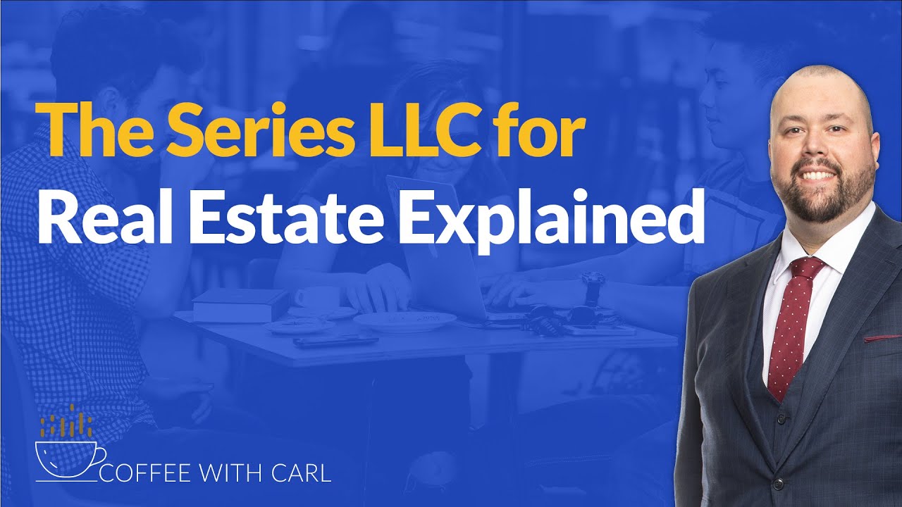 The Series LLC For Real Estate Explained - YouTube