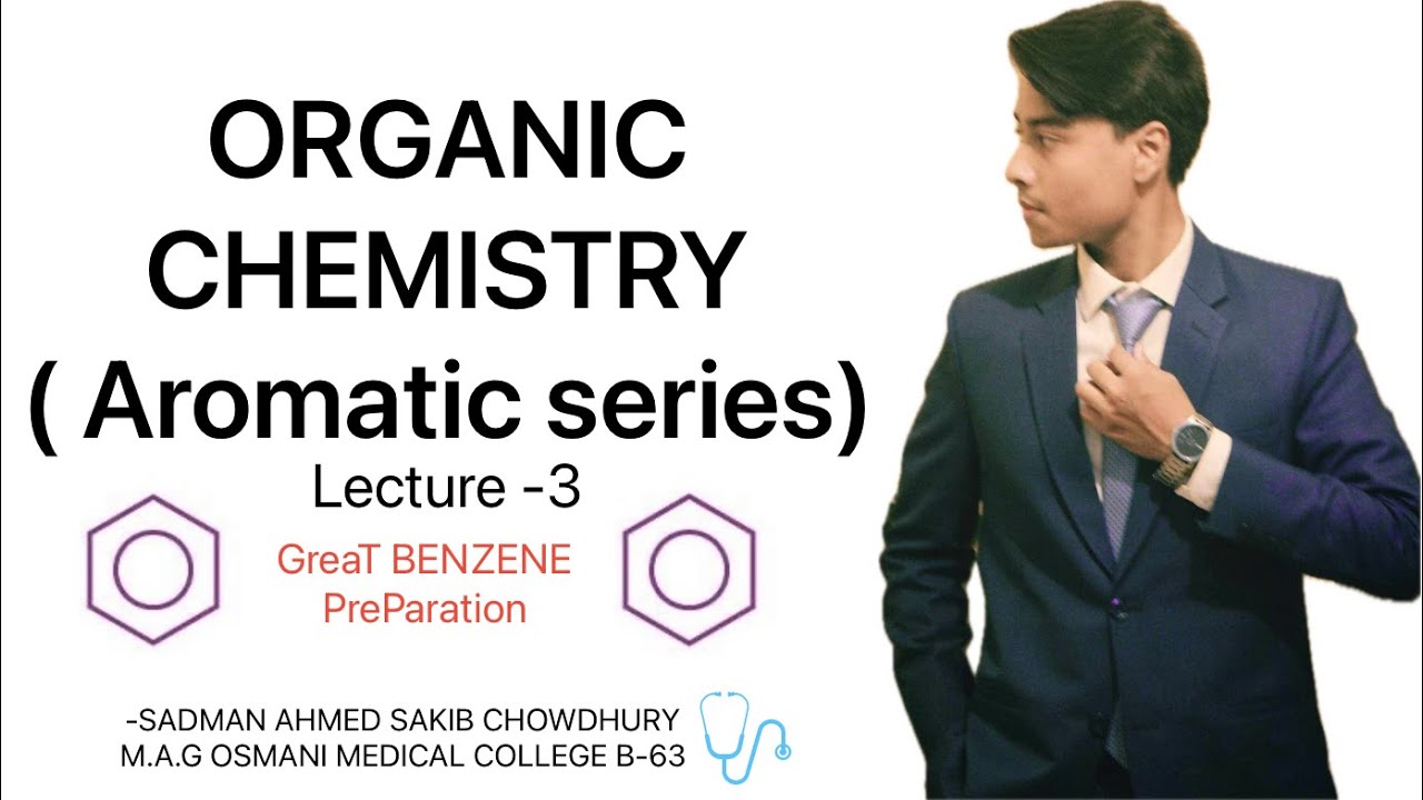 “GreaT BENZENE PreParation” Organic Chemistry Lecture-3 - YouTube