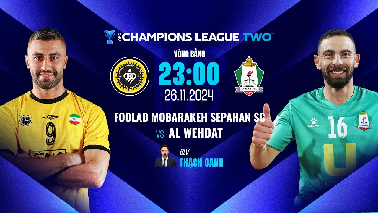 🔴 TRỰC TIẾP: FOOLAD MOBARAKEH SEPAHAN SC - AL WEHDAT | C2 CHÂU Á | AFC ...