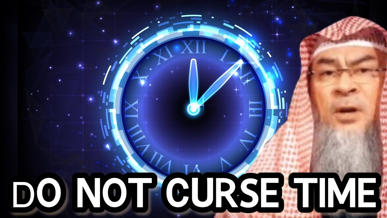 Don't Curse Time - Allah is time, can we say, I have time to kill or ...