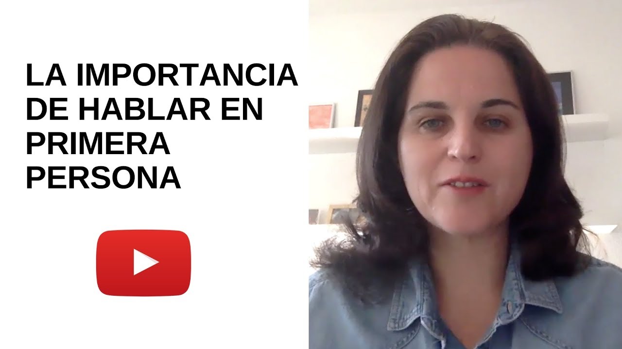 Descubre por qué deberías hablar en primera persona sobre ti - YouTube