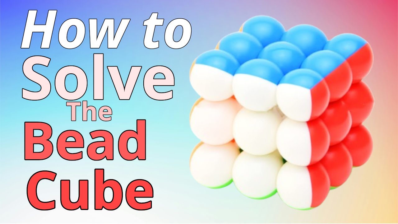 How to Solve the Bead Cube - YouTube