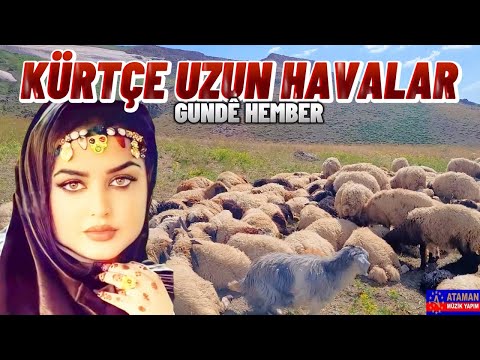 Kürtçe Uzun Havalar - Gunde Hember-Dertli Acıklı Yanık Stranlar