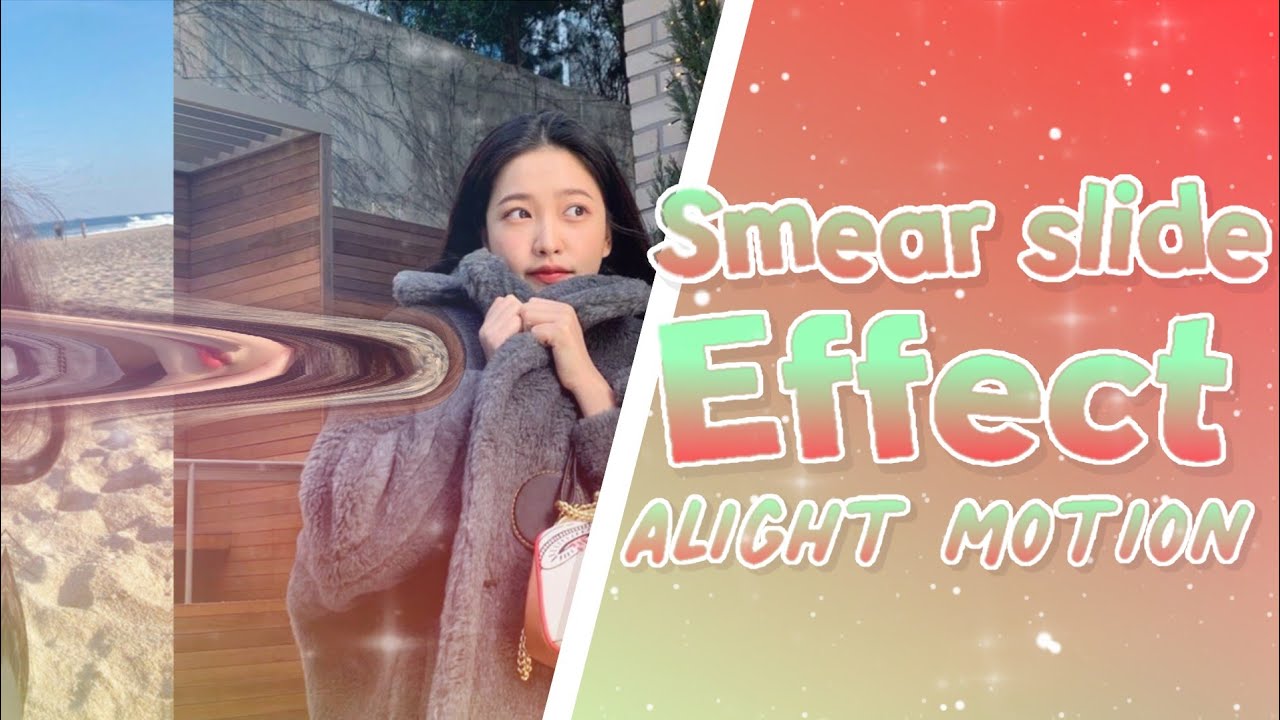 SMEAR EFFECT ALIGHT MOTION | TUTORIALS - YouTube