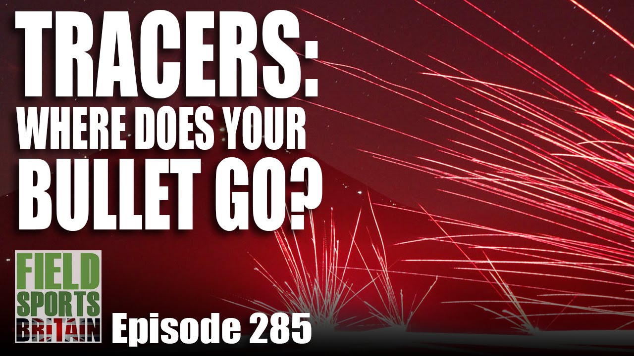Fieldsports Britain - Tracers: Where do Bullets Go? - YouTube