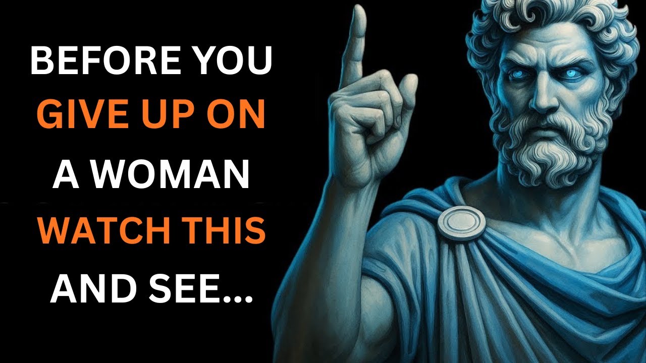 Before You Give Up on Her, Watch This | Stoic - YouTube