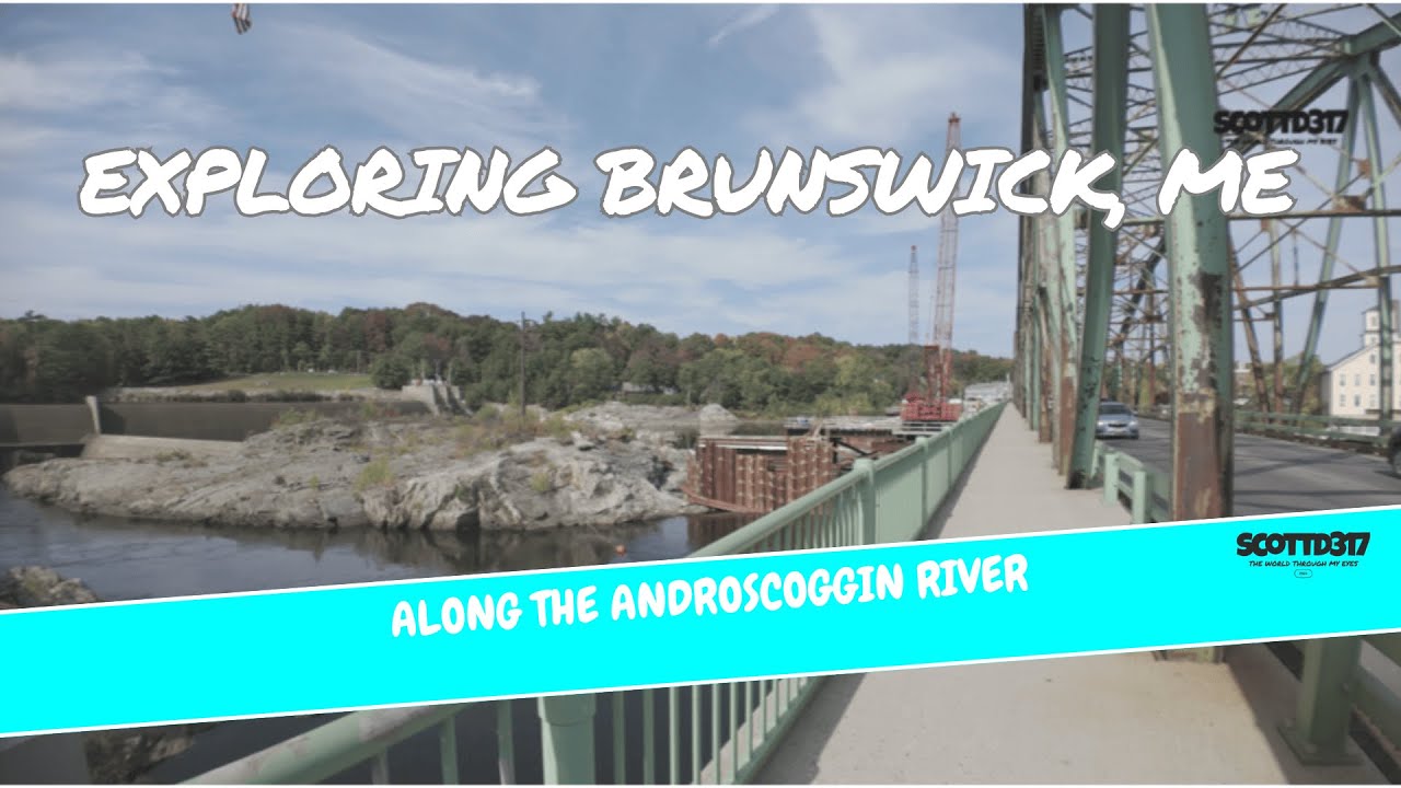 Exploring Brunswick, ME : Along the Androscoggin River - YouTube
