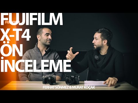Fujifilm X-T4 Ön İnceleme - Ferhat Sönmez & Murat Koçak