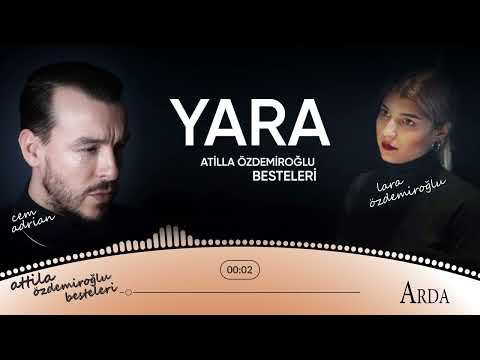 Cem Adrian & Lara Özdemiroğlu - Yara | Attila Özdemiroğlu Besteleri | © Arda Müzik 2020