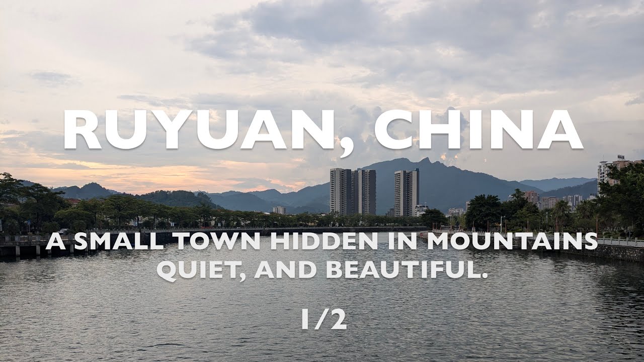 RUYUAN, CHINA: A Small Town Hidden in Mountains Peacefully. - YouTube