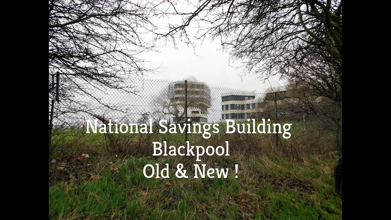 National Savings Building - Blackpool - Old & New - YouTube