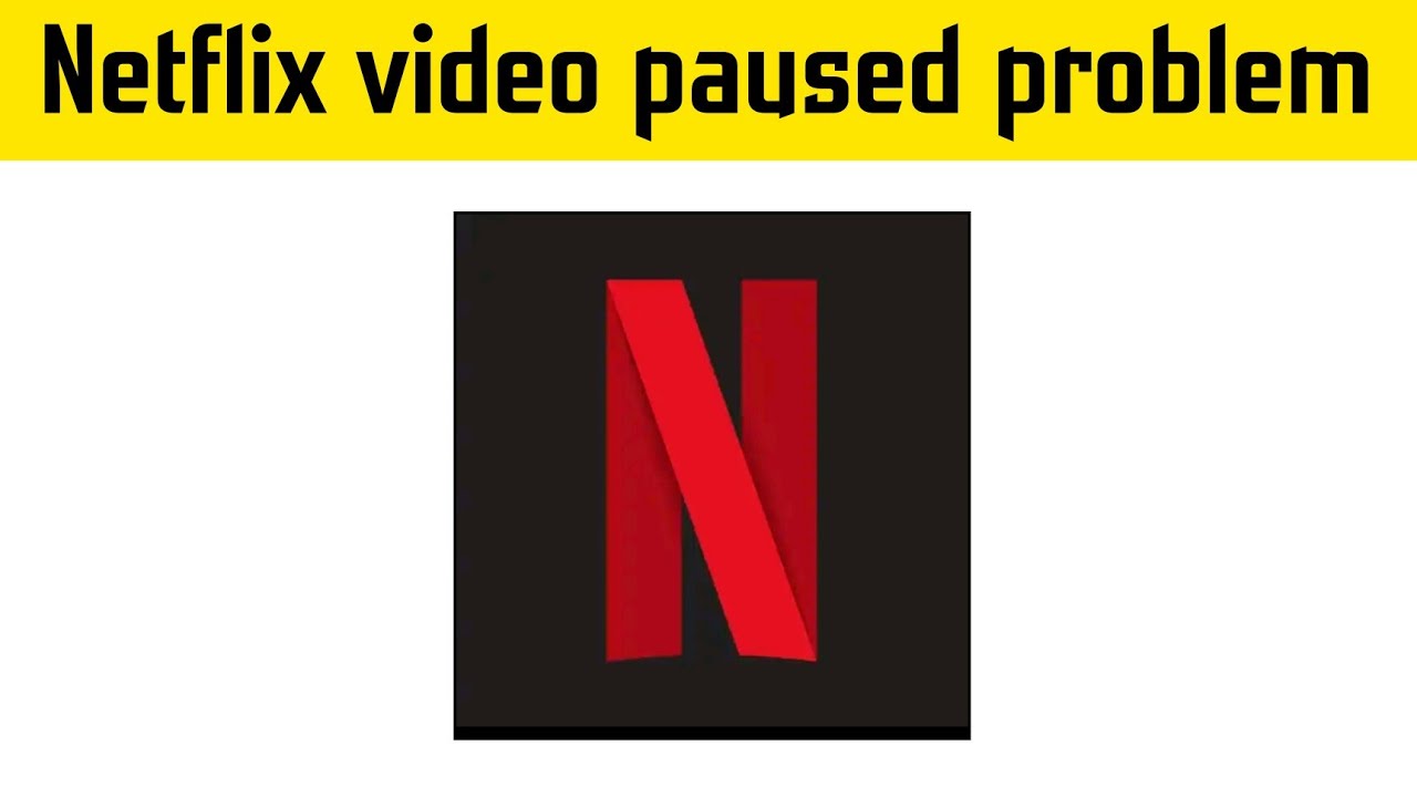 Netflix video Automatic video paused problem Solved || Netflix Video ...
