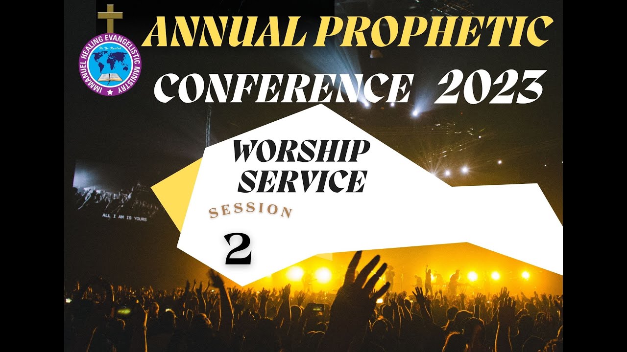 ANNUAL PROPHETIC CONFERENCE 2023 || WORSHIP SERVICE SESSION 2 - YouTube