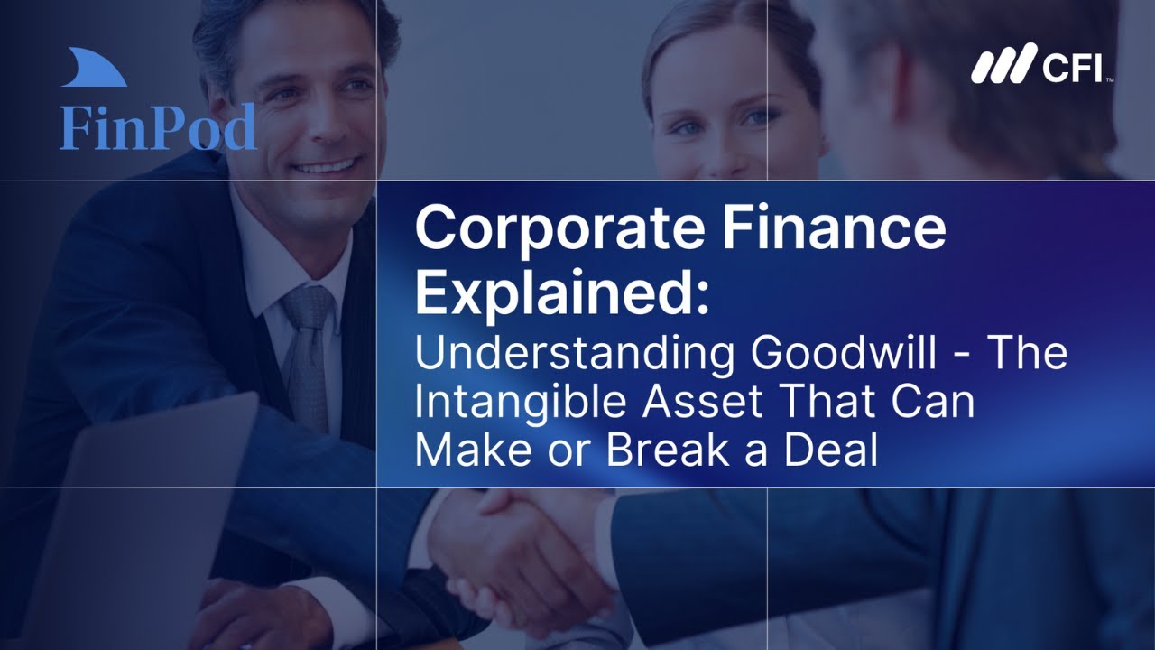 Corporate Finance Explained | Understanding Goodwill: The Intangible ...