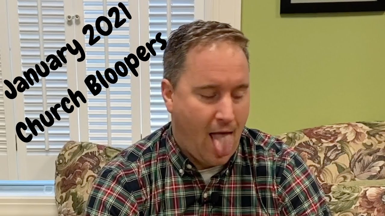 Online Church Bloopers - January 2021 - YouTube
