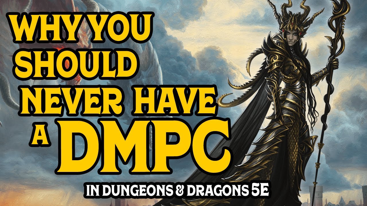 Why You Should Never Have a DMPC in D&D - YouTube