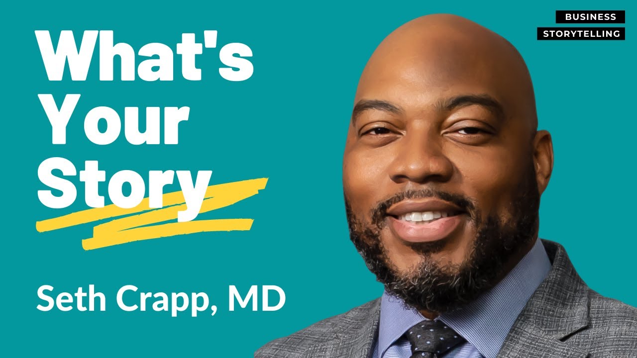 What's Your Story - Dr. Seth Crapp | Business Storytelling - YouTube
