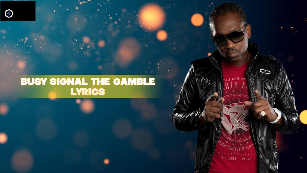 Busy Signal - The Gambler Official Lyrics - YouTube