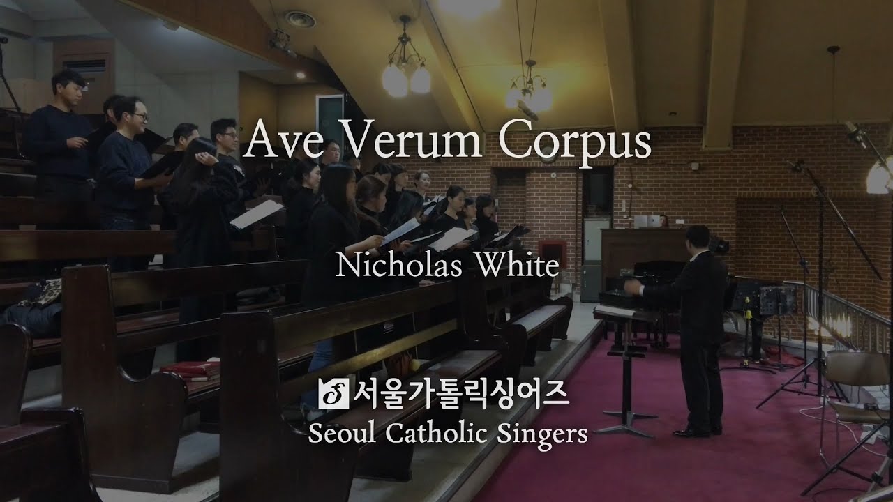 Ave Verum Corpus - Nicholas White | Seoul Catholic Singers - YouTube