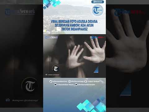 Viral Beredar Foto Asusila Diduga Selebgram Ambon Ada Akun Tiktok IndahPaaisz