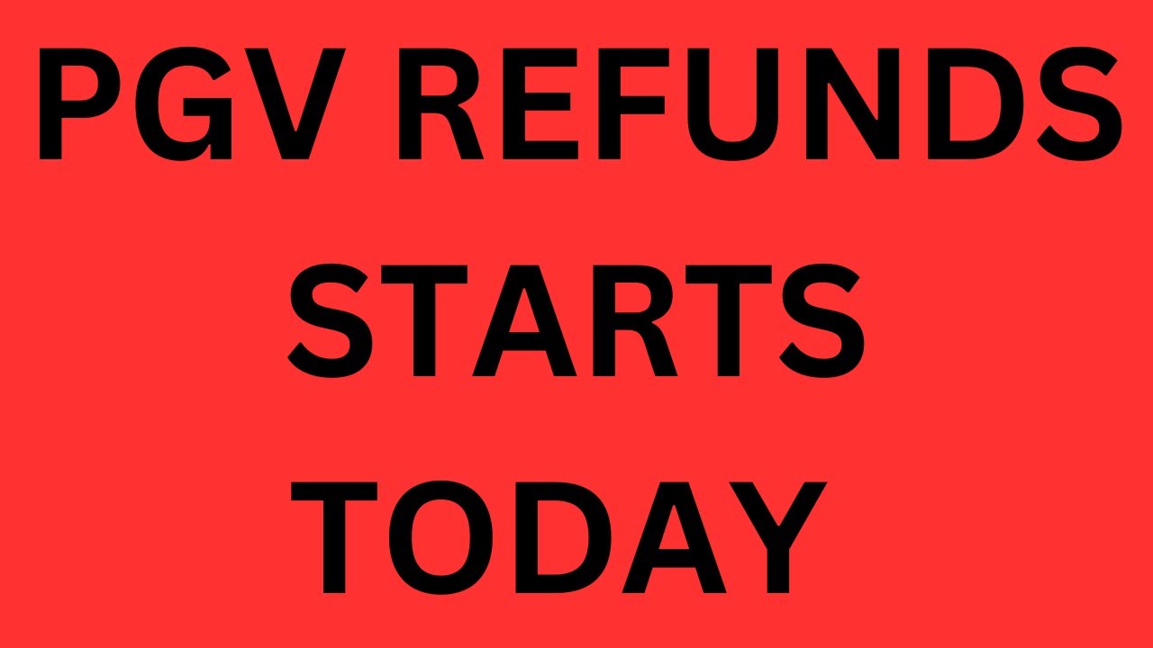 PGV REFUND STARTS TODAY - YouTube