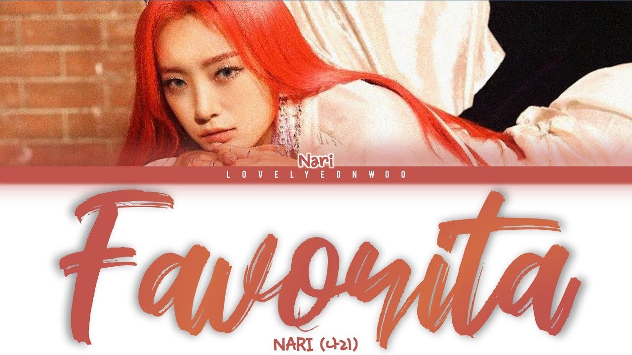 NARI (나리) – Favorita Lyrics (Color Coded Han/Rom/Eng) - YouTube