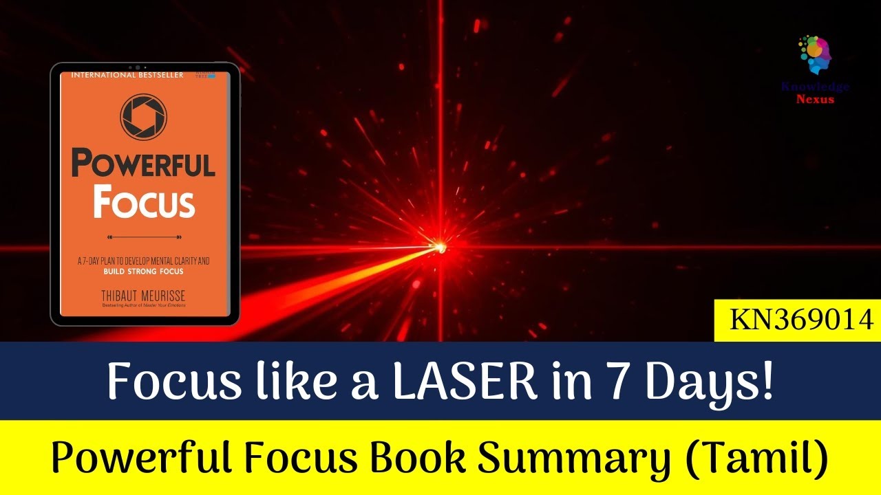 Focus like a LASER in 7 Days! Powerful Focus Book Summary Tamil ...