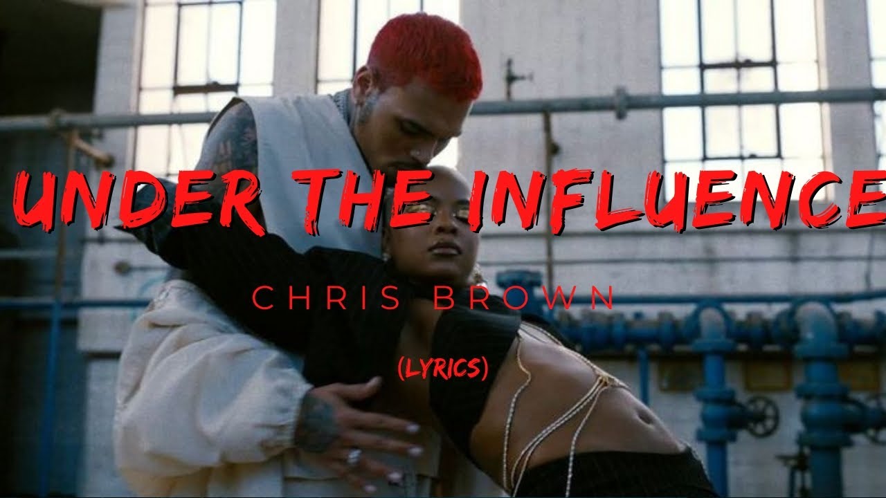 Chris Brown Under The Influence Lyrics Youtube