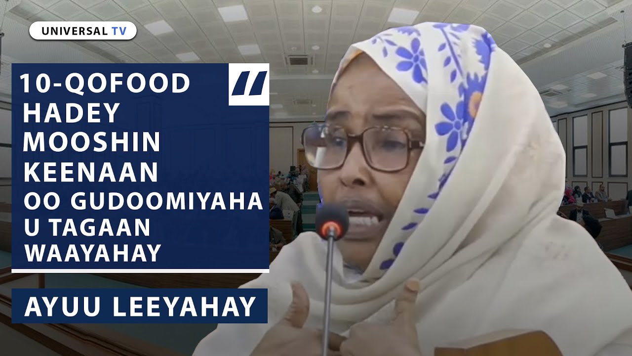"10-qofood hadey mooshin keenaan oo gudoomiyaha u tagaan waayahay ayuu ...