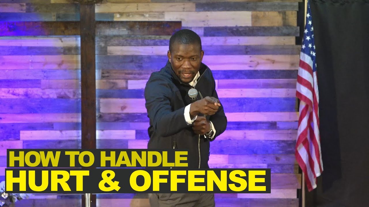 HOW TO HANDLE HURT AND OFFENSE - YouTube