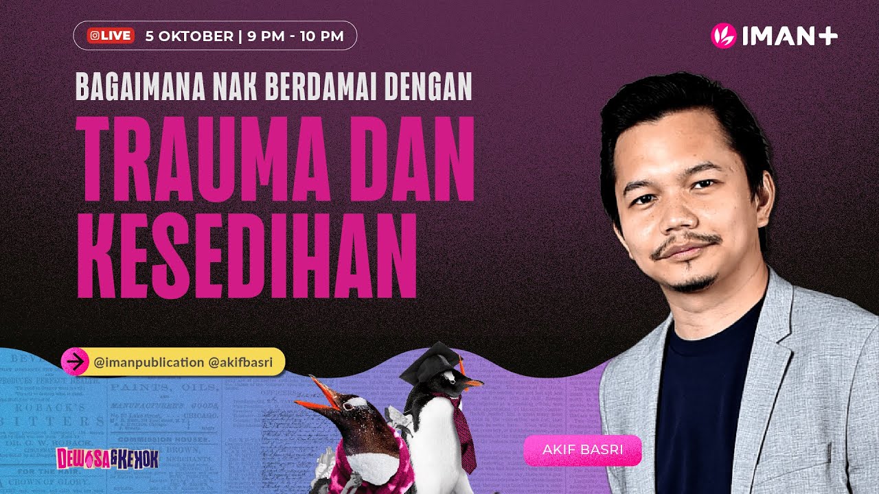 [LIVE] Bagaimana Nak Berdamai Dengan Trauma Dan Kesedihan? | Akif Basri ...