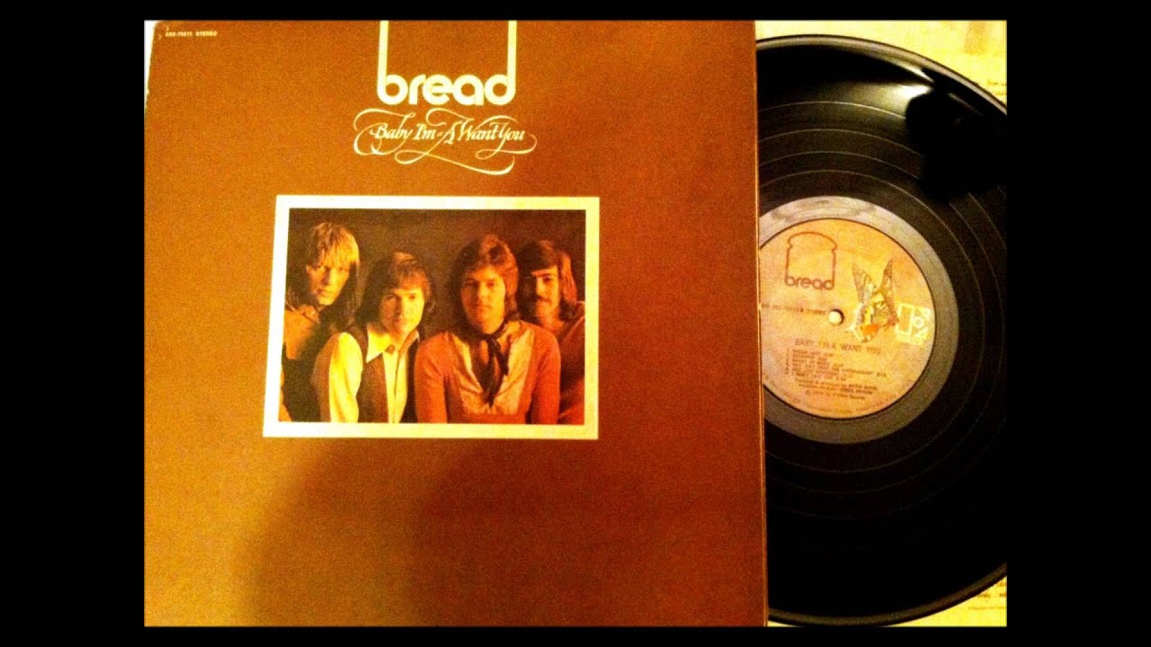 Baby Im A Want You , Bread , 1972 Vinyl - YouTube