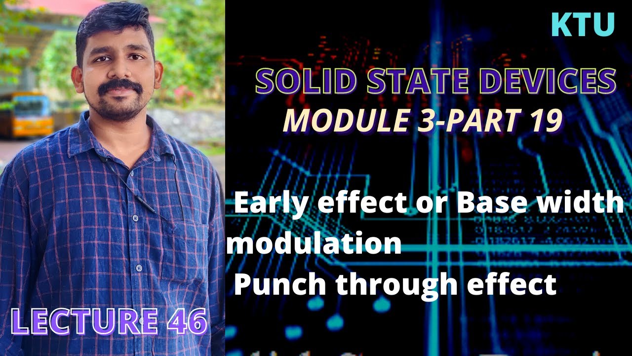 MODULE - 3 PART 18 || SSD || KTU || Early effect or base width modulation || Punch through ...