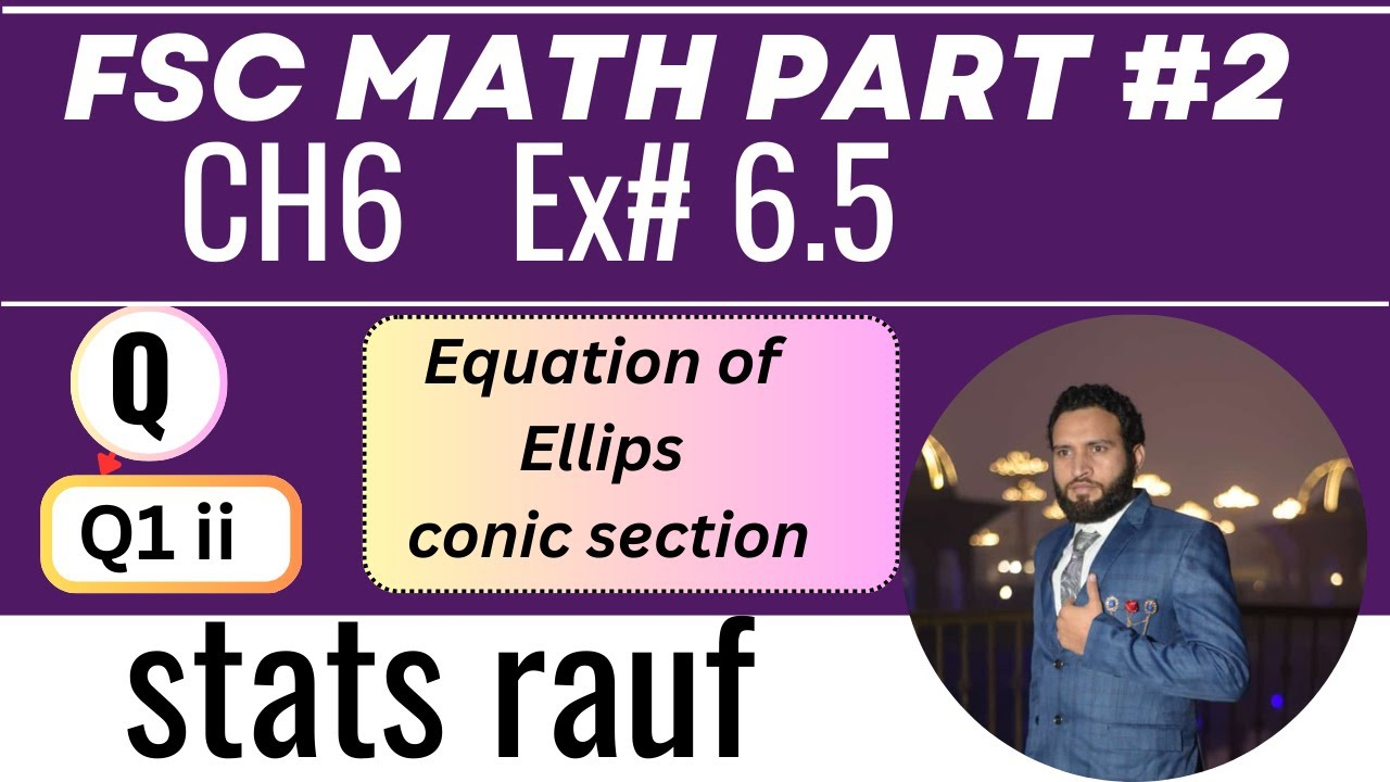 q1ii ex6.5 12th math ch6 conic section equation of ellipse/statsrauf ...