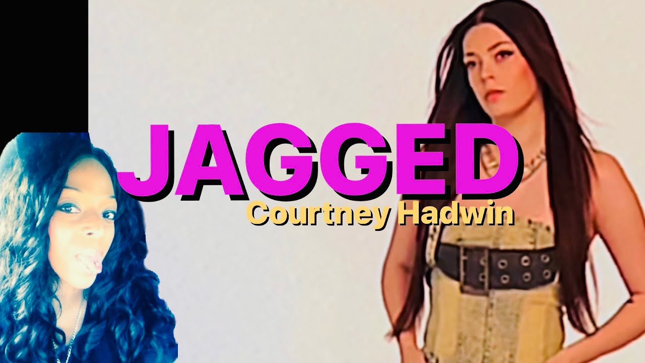 COURTNEY HADWIN - JAGGED (Official Visualizer) REACTION - YouTube