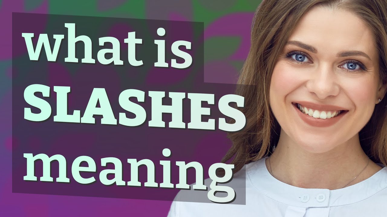Slashes | meaning of Slashes - YouTube