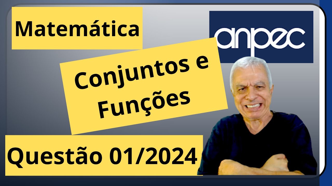 🔴 ANPEC | 2024 | Matemática | Questão 01 | Conjuntos e Funções - YouTube