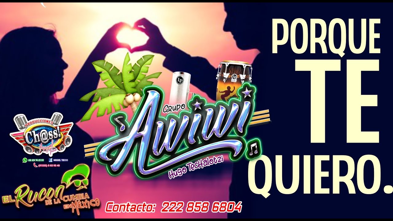Grupo AWIWI PORQUE TE QUIERO El Rucón de la Cumbia - YouTube