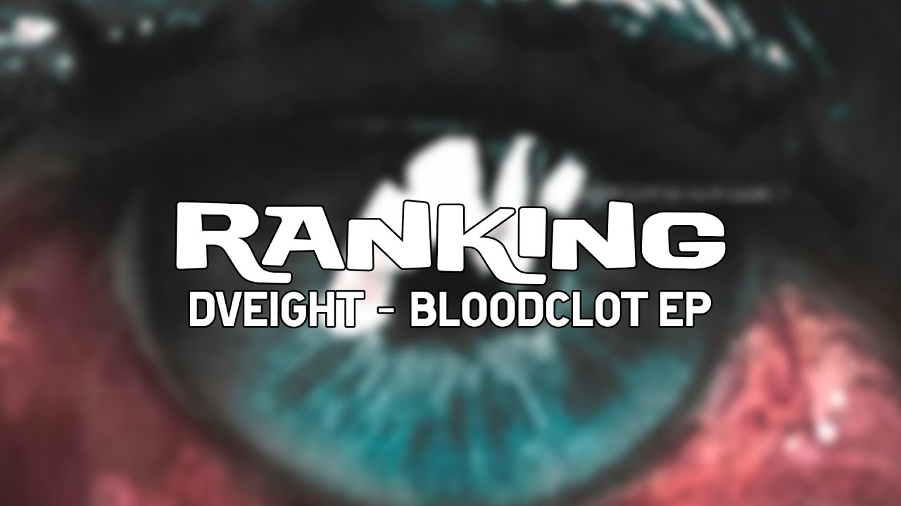 Ranking | DVEIGHT - Bloodclot EP | 6 tracks - YouTube