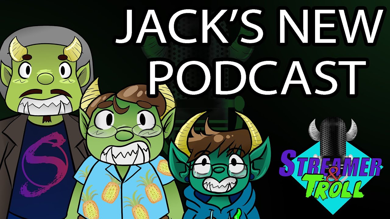 Streamer & Troll S1E1: Jack's New Podcast - YouTube